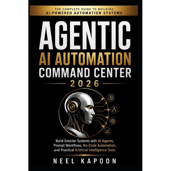 Agentic AI Automation Command Center 2026: Build Smarter Systems with ...