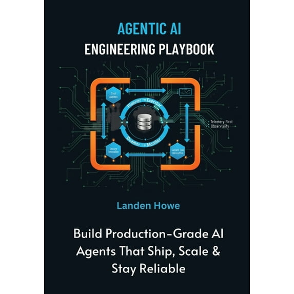Agentic AI Engineering Playbook: Build Production-Grade AI Agents That ...