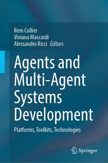 Agents and Multi-Agent Systems Development: Platforms, Toolkits, Technologies, (Hardcover ...