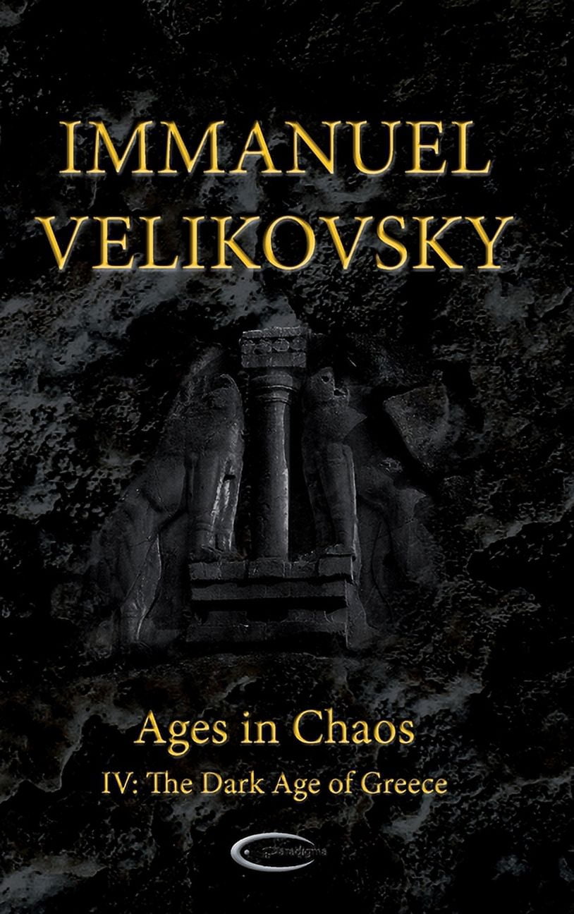 Ages in Chaos Ages in Chaos IV: The Dark Age of Greece, Book IV ...