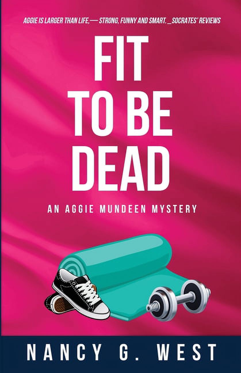 Aggie Mundeen Mysteries Fit to Be Dead: An Aggie Mundeen Mystery, Book ...