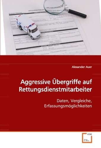 Aggressive Übergriffe auf Rettungsdienstmitarbeiter: Daten, Verglei ...