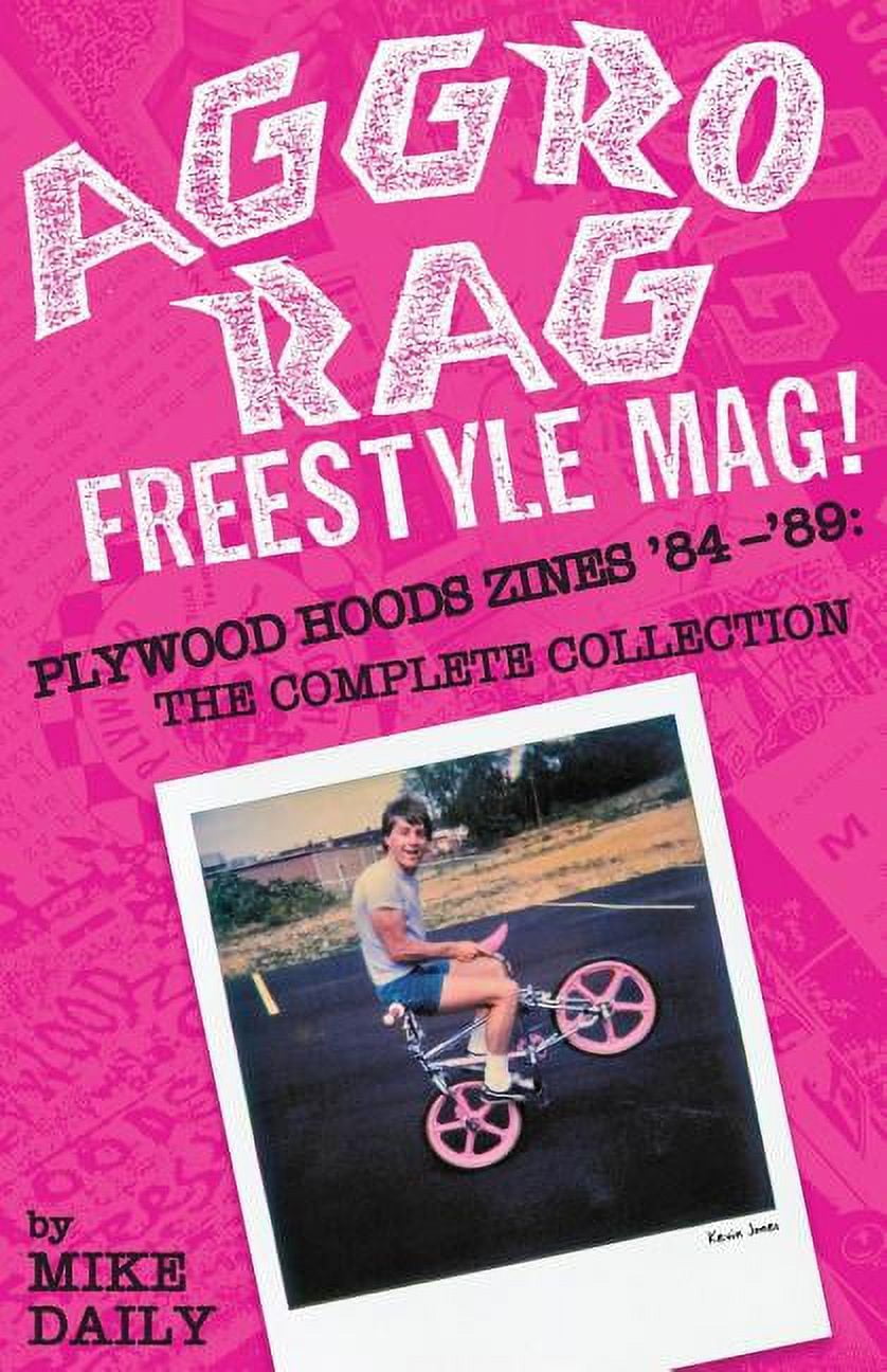 Aggro Rag Freestyle Mag! Plywood Hoods Zines '84-'89: The Complete ...