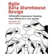 Agile Data Warehouse Design : Collaborative Dimensional Modeling, from ...