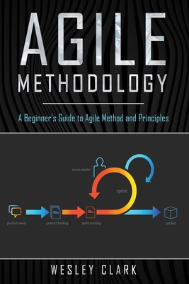 Pre-Owned Agile Methodology: A Beginner's Guide to Agile Method and Principles (Paperback ...