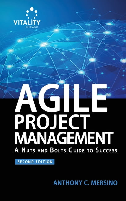 Agile Project Management (2nd Edition): A Nuts and Bolts Guide to ...