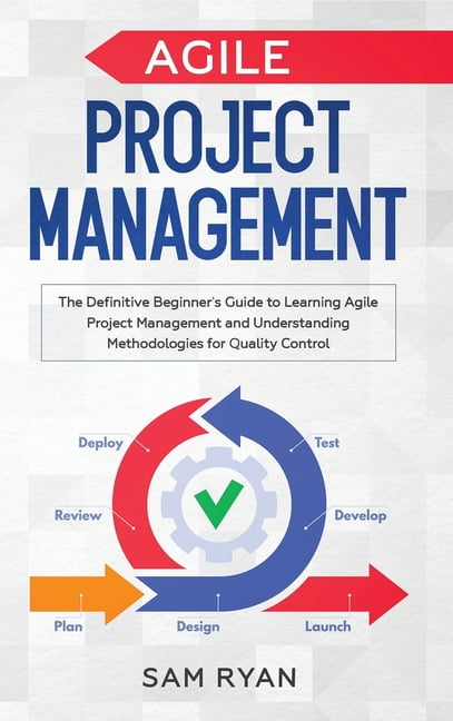 Agile Project Management The Definitive Beginners Guide To Learning