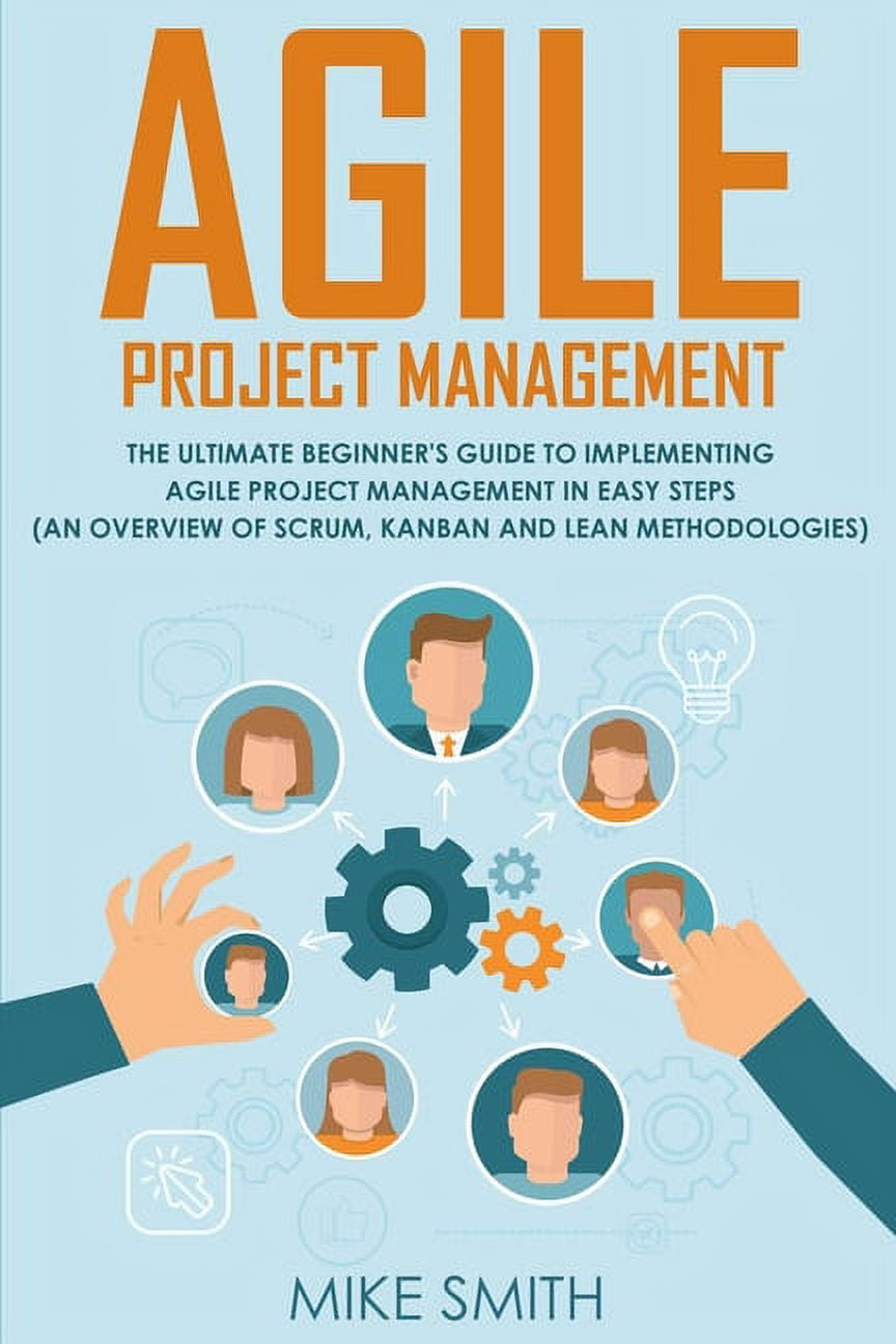 Agile Project Management : The Ultimate Beginner's GUIDE to ... Agile Project Management : The Ultimate Beginner's GUIDE to ...
