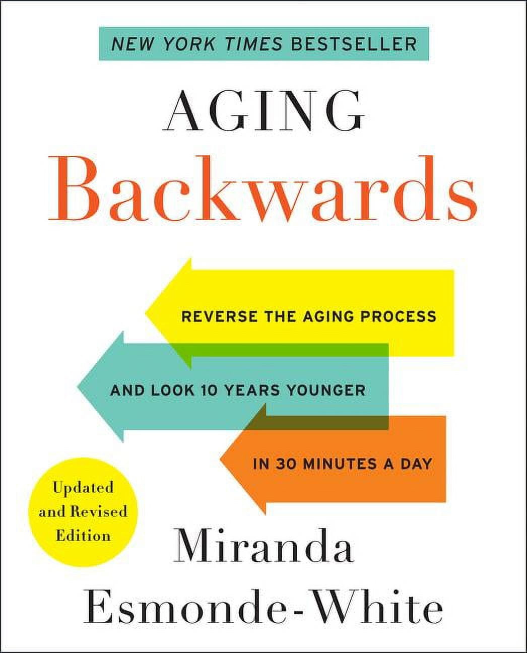 Aging Backwards : Reverse the Aging Process and Look 10 Years Younger ...