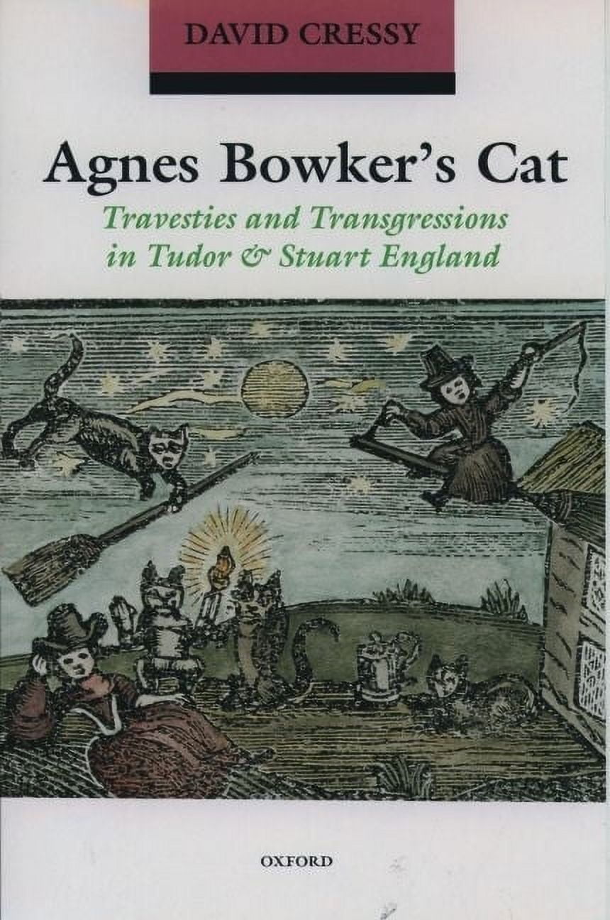 Pre-Owned Agnes Bowker's Cat : Travesties and Transgressions in Tudor ...