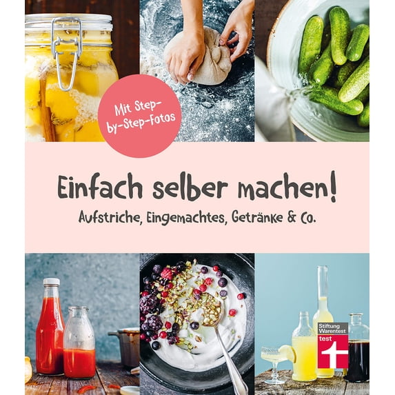 Agnes Prus,Yeld Einfach selber machen!: 44 gesunde und leckere Rezepte ...