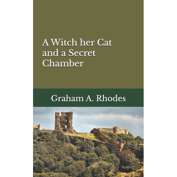 Agnes the Scarborough Witch A Witch her Cat and a Secret Chamber, Book ...