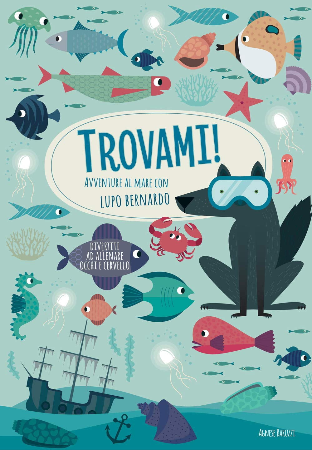 Agnese Baruzzi Avventure al mare con Lupo Bernardo. Trovami! Ediz. a ...
