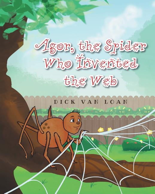 Agor, The Spider Who Invented the Web (Paperback) - Walmart.com