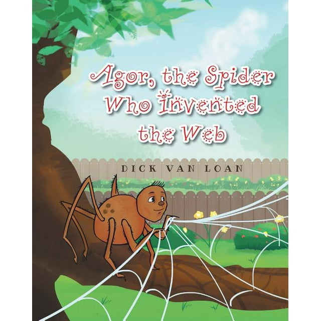 Agor, The Spider Who Invented the Web (Paperback) - Walmart.com