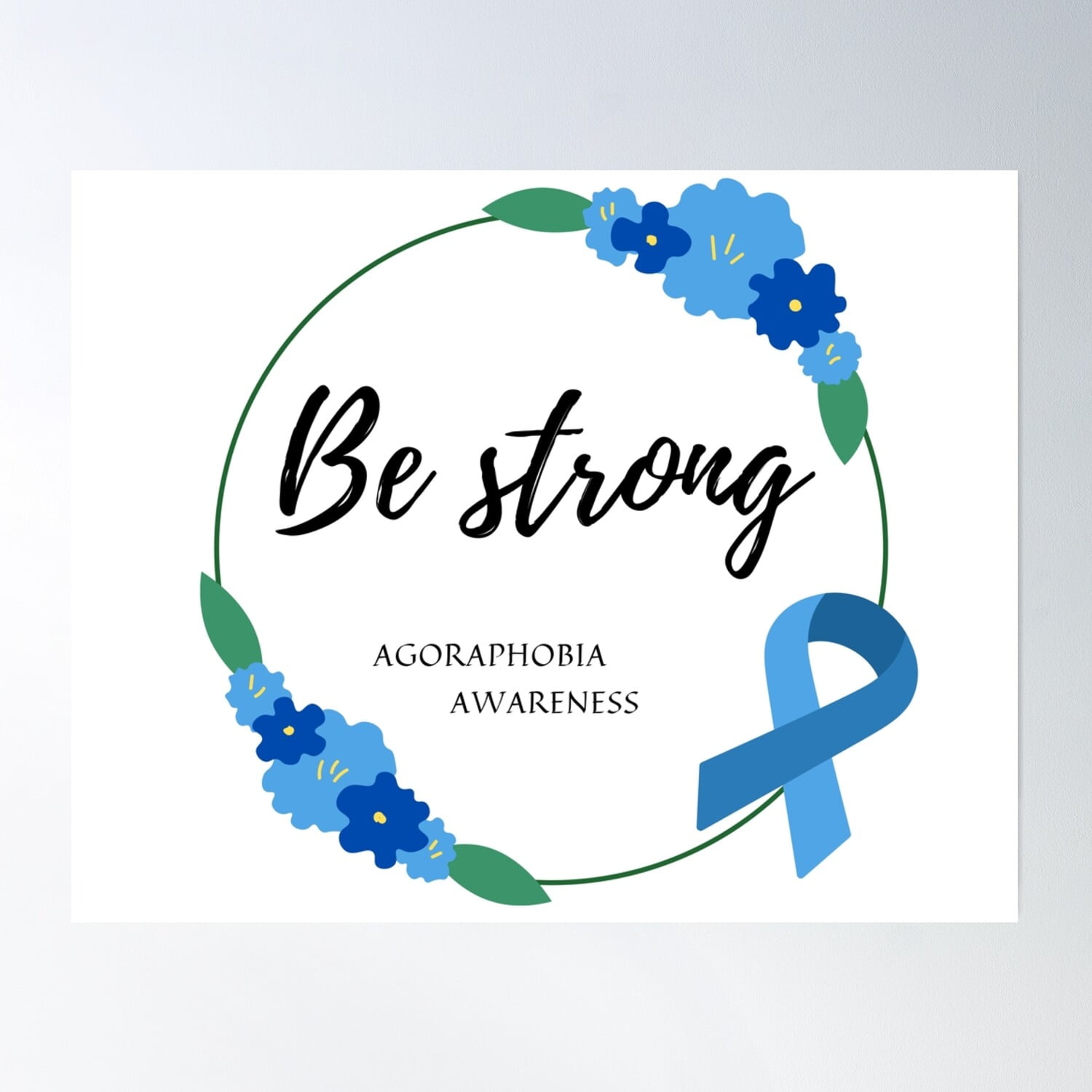 Agoraphobia Awareness - Be Strong Poster Wall Art, Modern Wall Decor ...