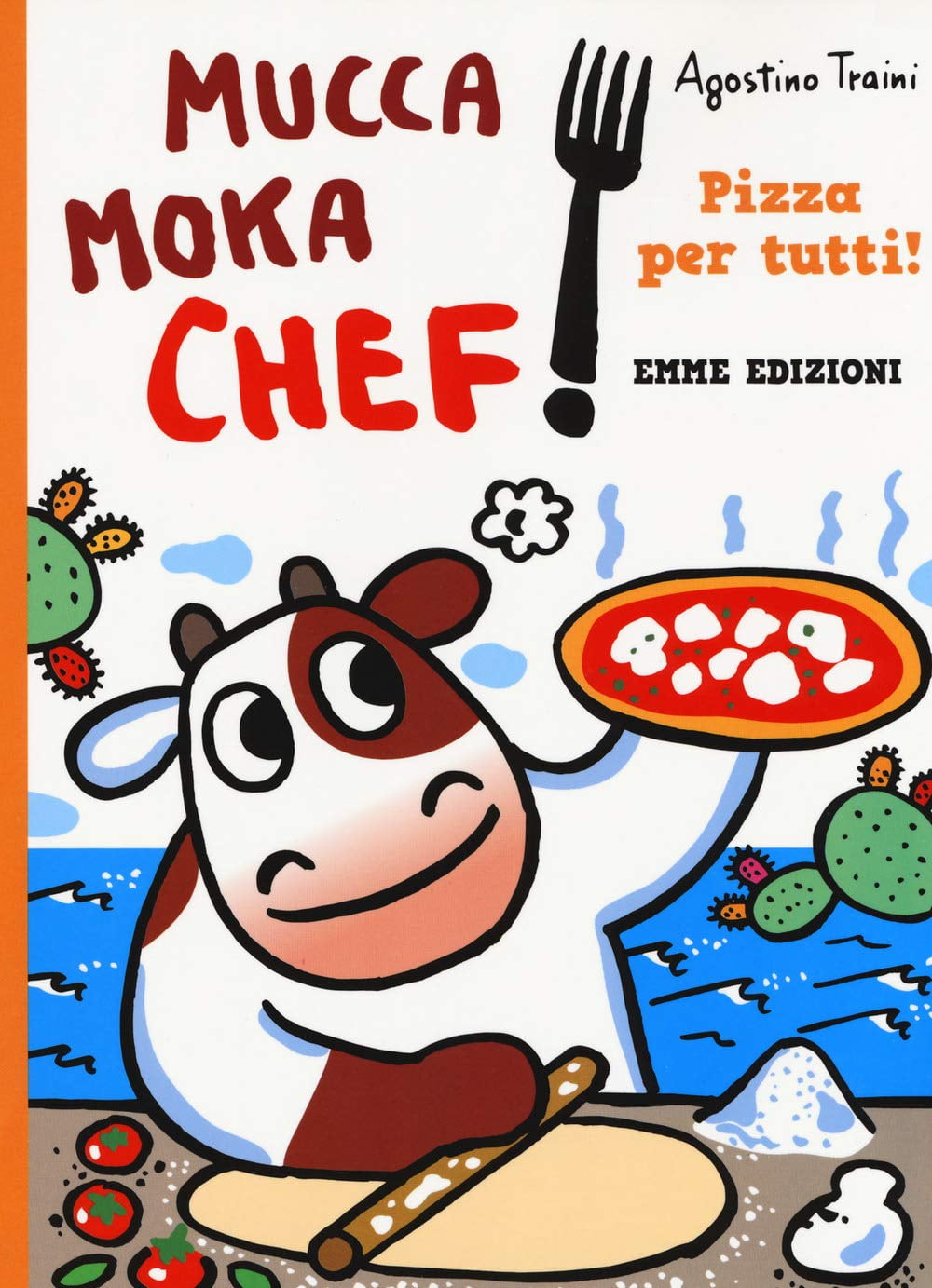 Agostino Traini Pizza per tutti! Mucca Moka chef. Ediz. a colori ...