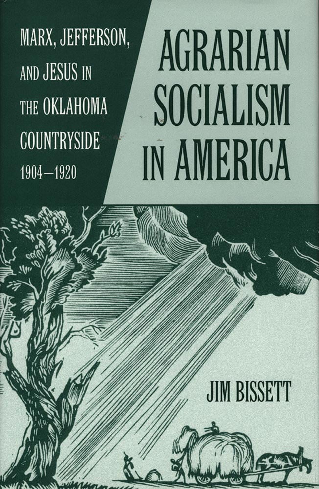 Agrarian Socialism in America : Marx, Jefferson, and Jesus in the ...