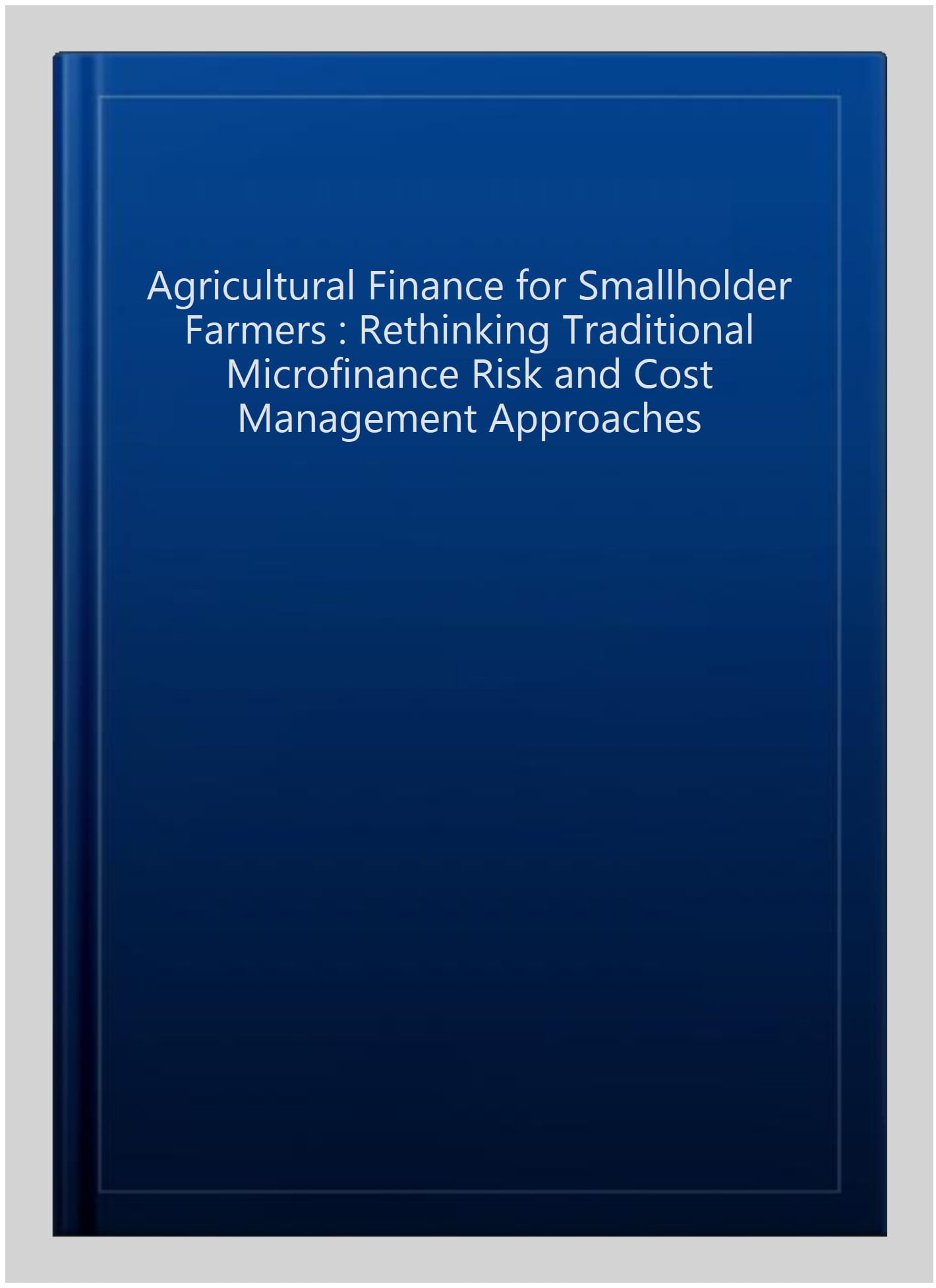 Agricultural Finance for Smallholder Farmers : Rethinking Traditional ...