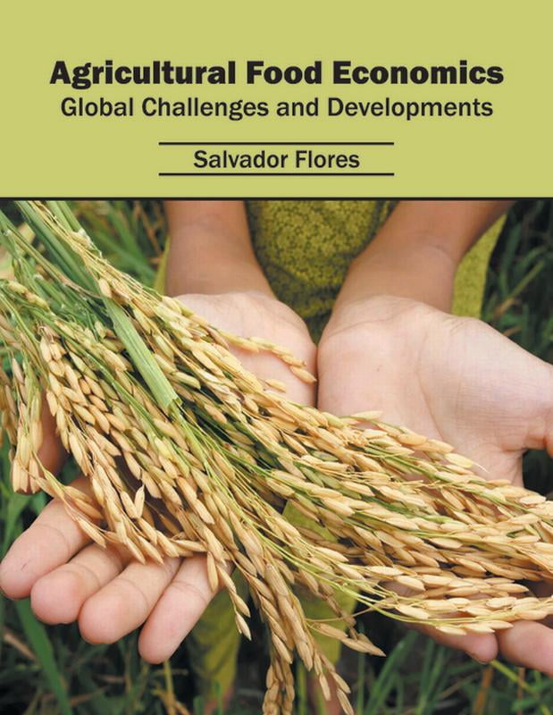 Agricultural Food Economics: Global Challenges and Developments ...