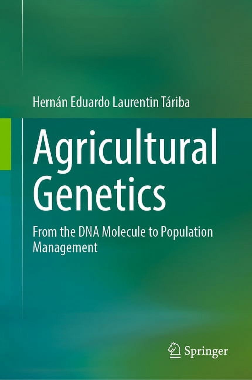 Agricultural Genetics: From the DNA Molecule to Population Management ...
