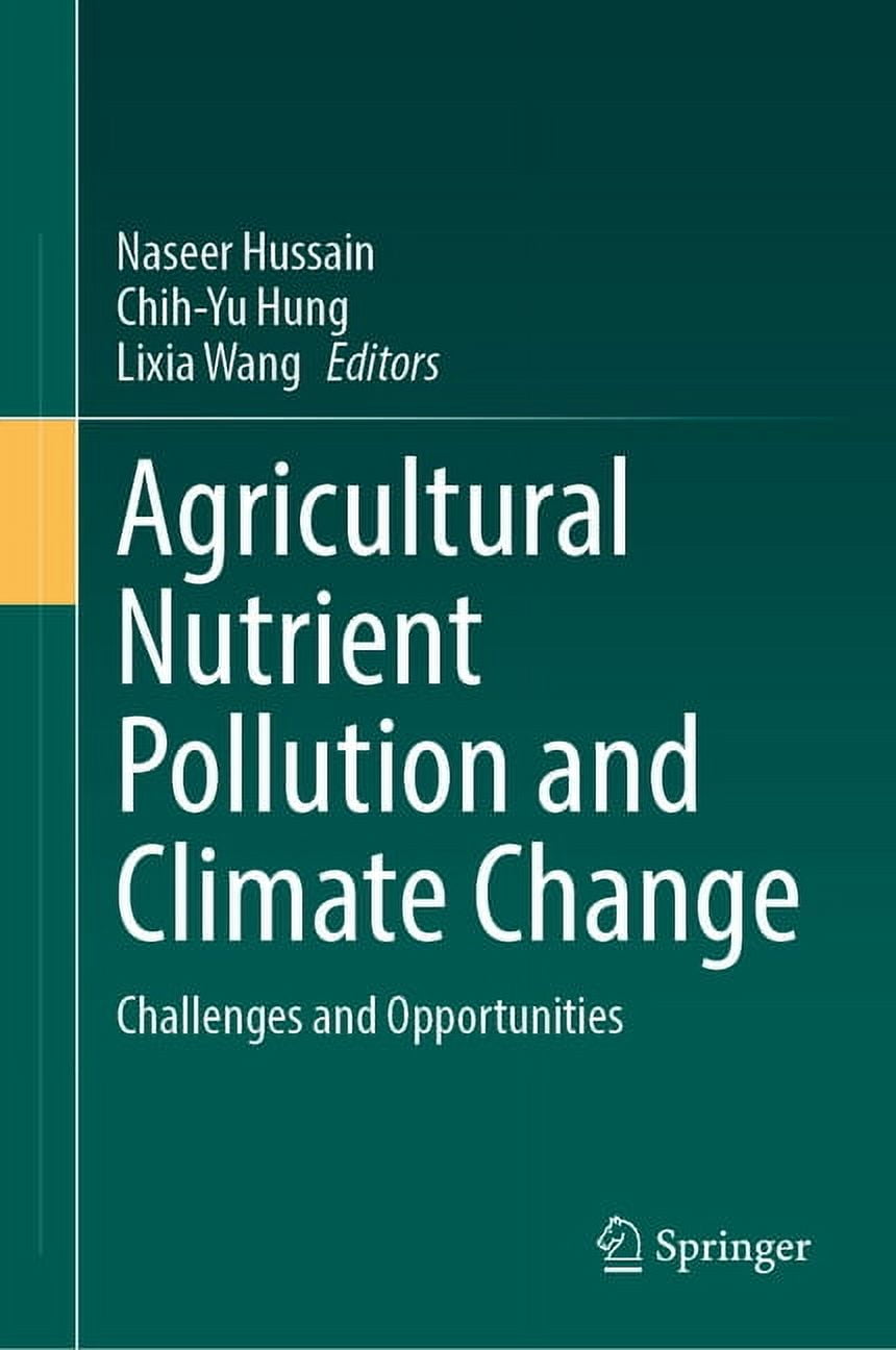 Agricultural Nutrient Pollution and Climate Change: Challenges and ...