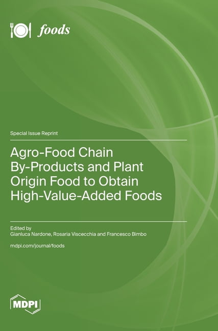 Agro-Food Chain By-Products and Plant Origin Food to Obtain High-Value ...