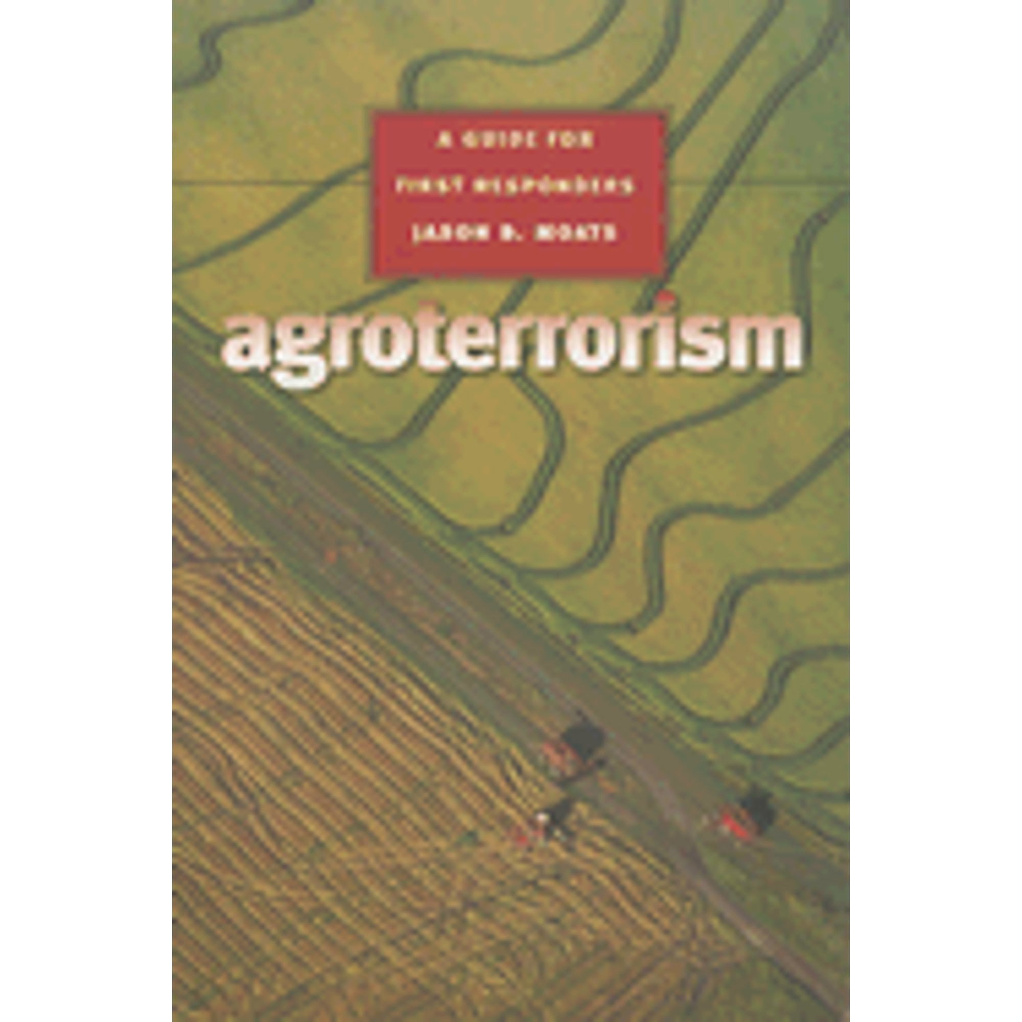Pre-Owned Agroterrorism: A Guide for First Responders (Paperback) by ...