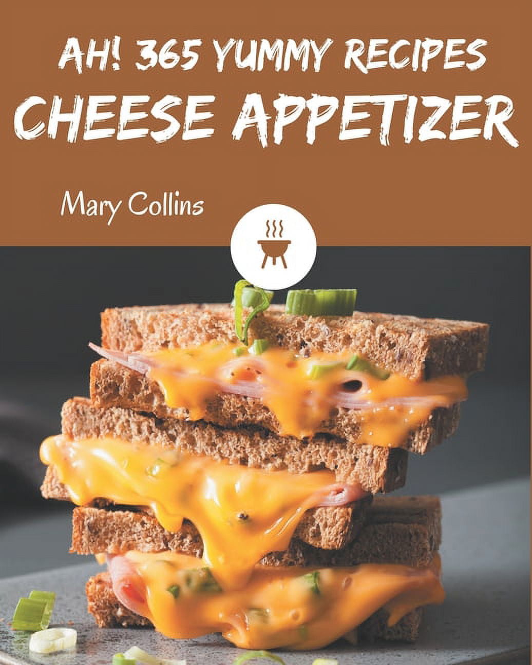 Ah! 365 Yummy Cheese Appetizer Recipes : A Yummy Cheese Appetizer ...