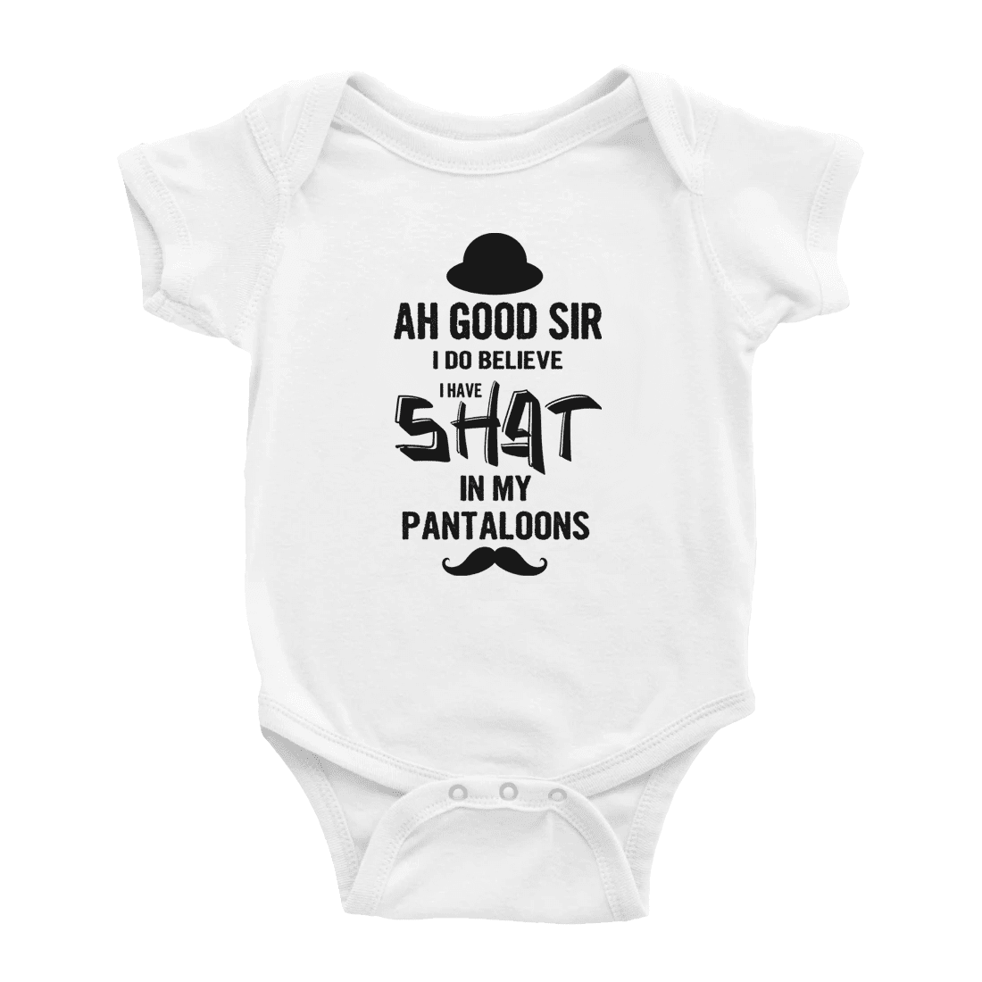 Ah Good Sir I Do Believe I Have Shat In My Pantaloons Funny Baby ...