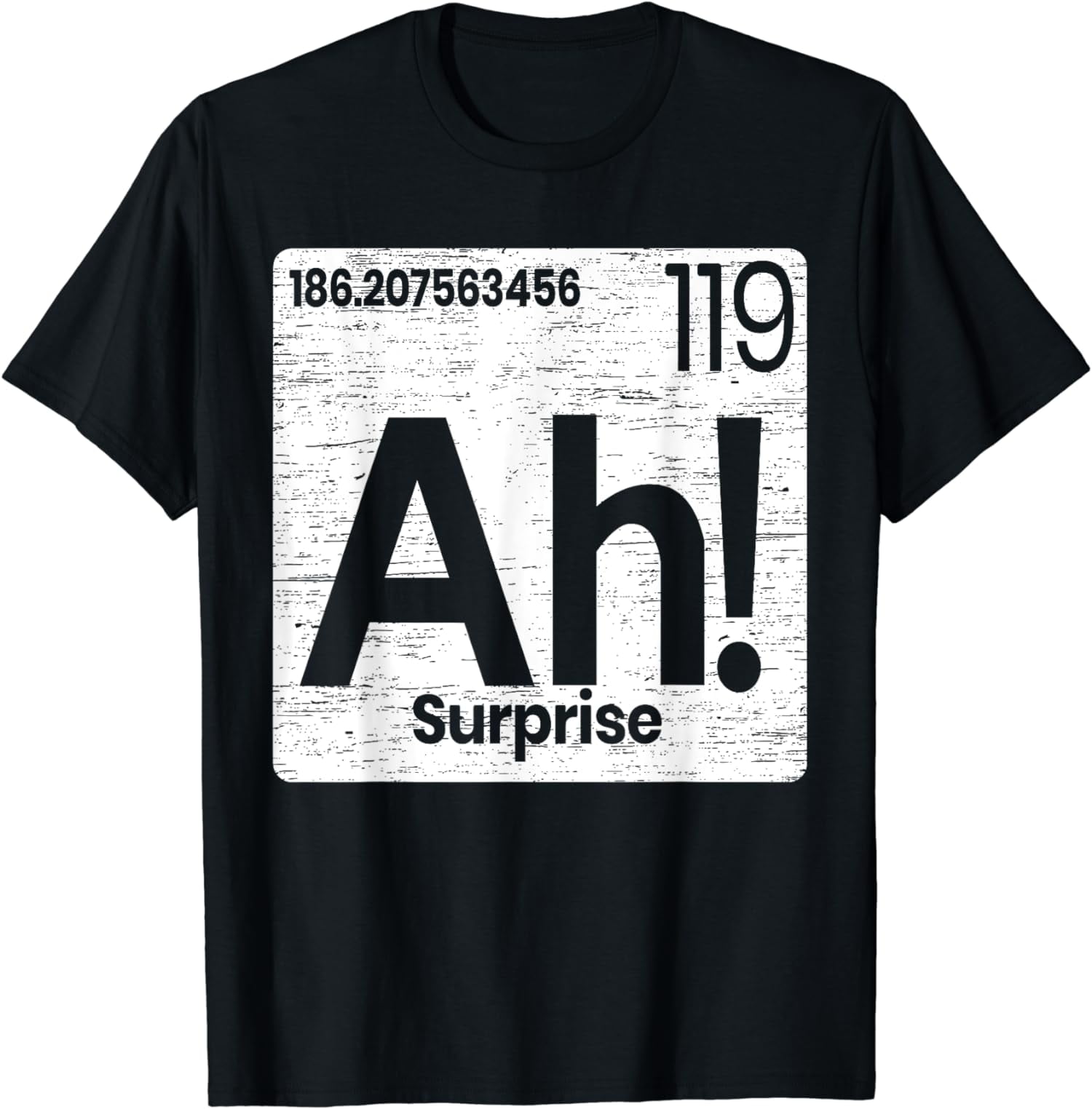 Ah Surprise Periodic Table Of Elements Biology Science T-Shirt ...