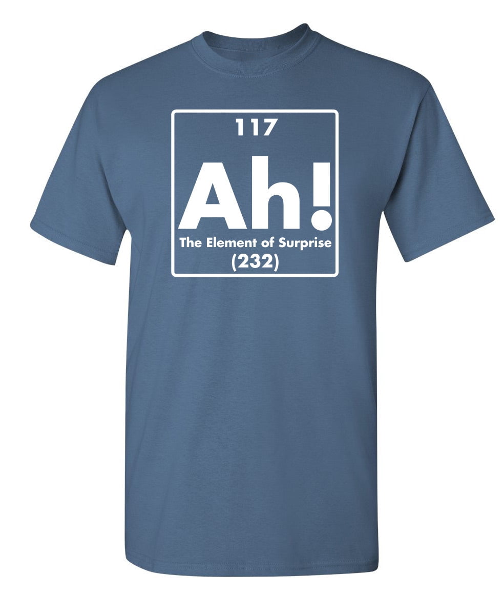 Ah The Element Of Surprise Graphic Tee TShirt Gift - Walmart.com
