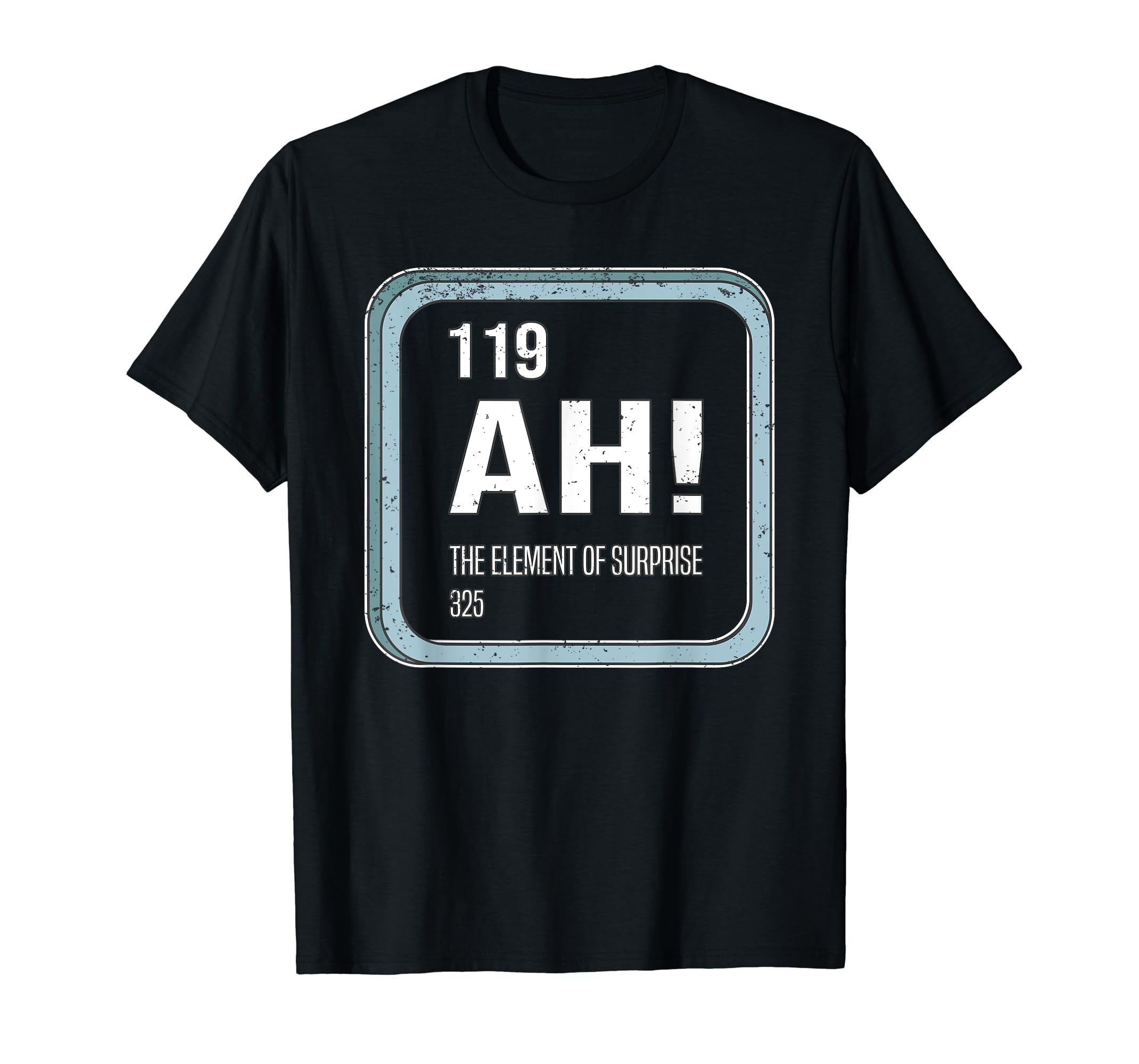 Ah! The Element of Surprise Chemistry Science Humor T-Shirt - Walmart.com