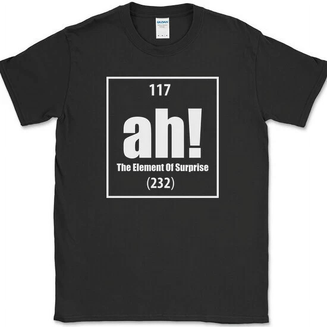 Ah The Element of Surprise Funny Science Lab Humor Joke Gift Unisex T ...