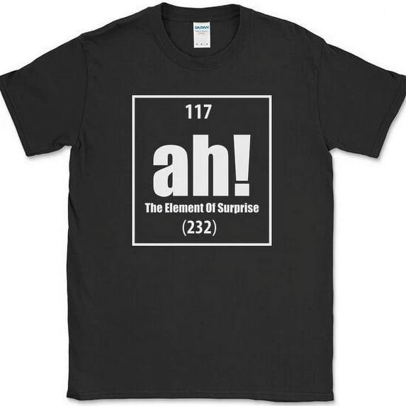 Ah The Element of Surprise Funny Science Lab Humor Joke Gift Unisex T ...