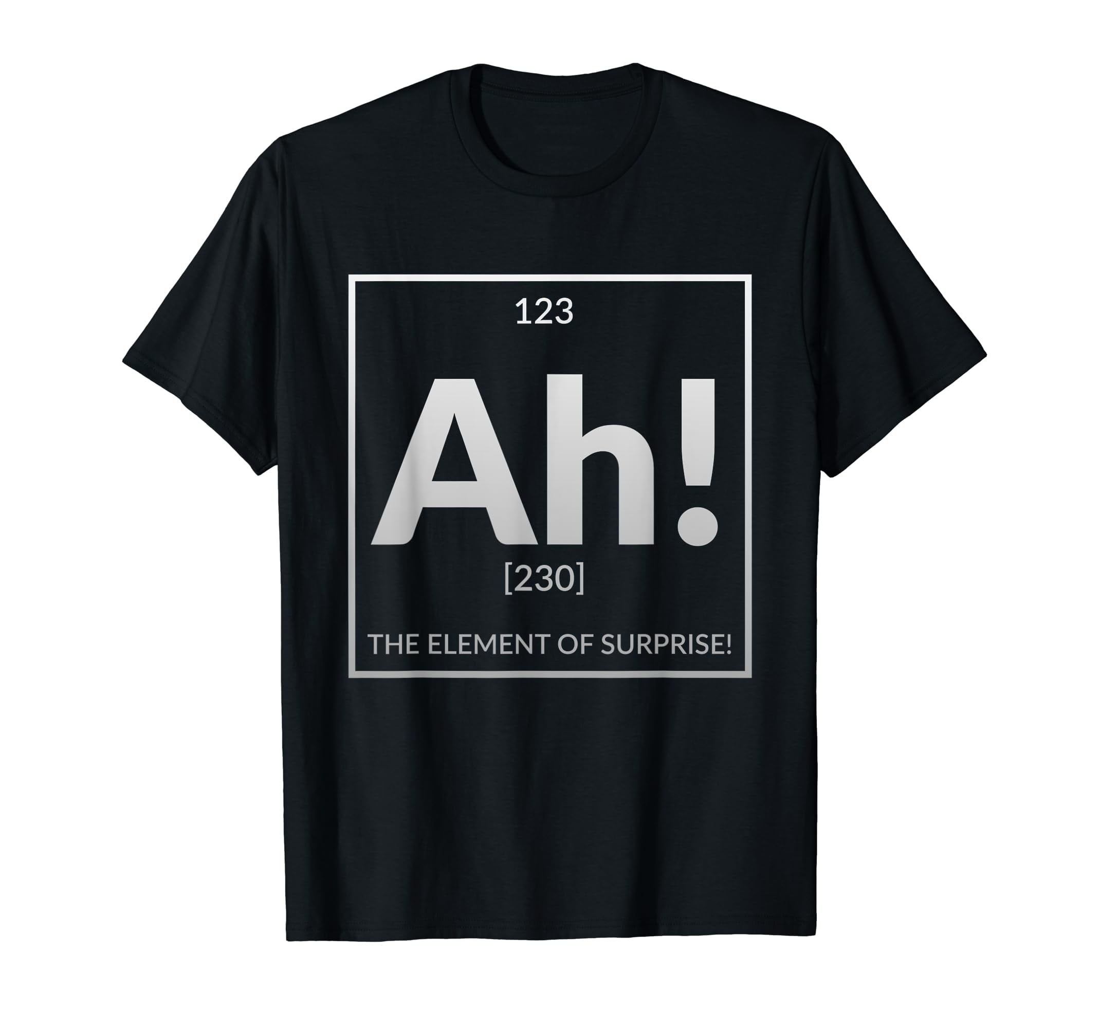 Ah! The Element of Surprise Science Periodic Table Funny T-Shirt ...
