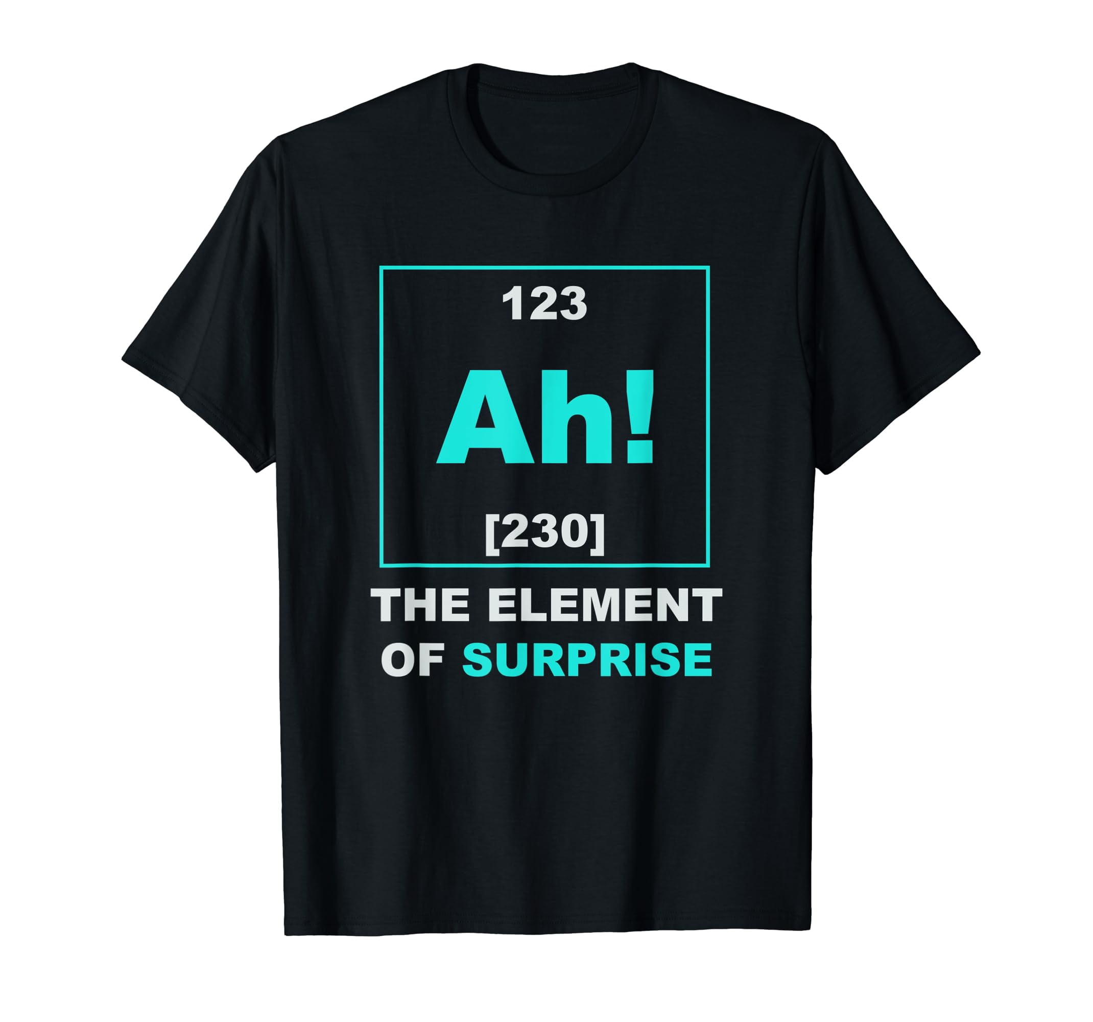 Ah The Element of Surprise Science Periodic Table T-Shirt - Walmart.com