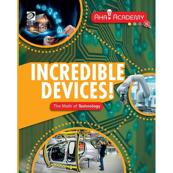 Aha! Academy: Math Incredible Devices! The Math of Technology ...