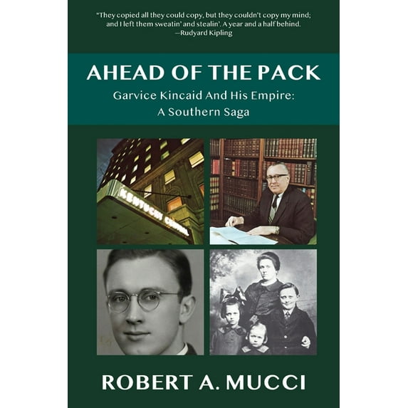 Ahead of the Pack: Garvice Kincaid and His Empire: A Southern Saga ...