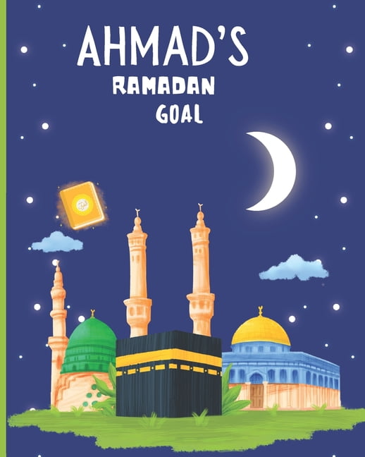 Ahmad's Ramadan Goal: 30 Days 30 Ayah's for Month of Ramadan (Paperback ...