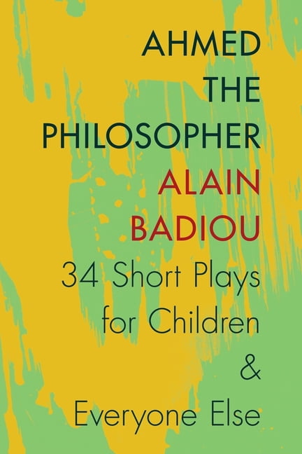 Ahmed the Philosopher: Thirty-Four Short Plays for Children and ...