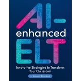 Ai-Enhanced Elt: Innovative Strategies to Transform Your Classroom ...