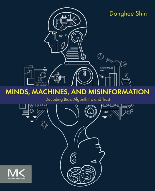 Minds, Machines, and Misinformation: Decoding Bias, Algorithms, and ...