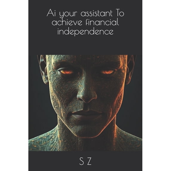 Ai your assistant To achieve financial independence, (Paperback ...