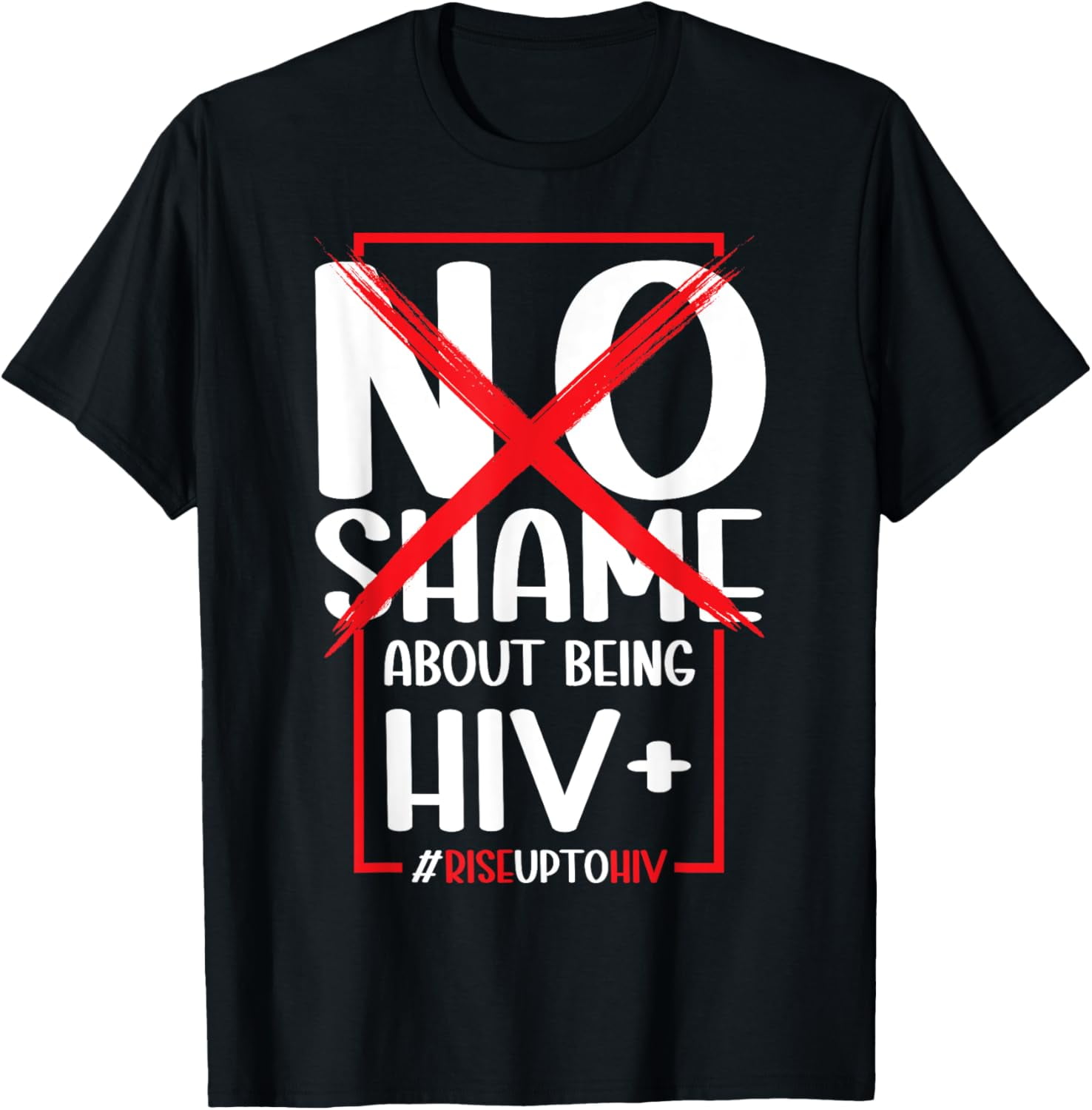 Aids Awareness No Shame About Being HIV Positive T-Shirt - Walmart.com
