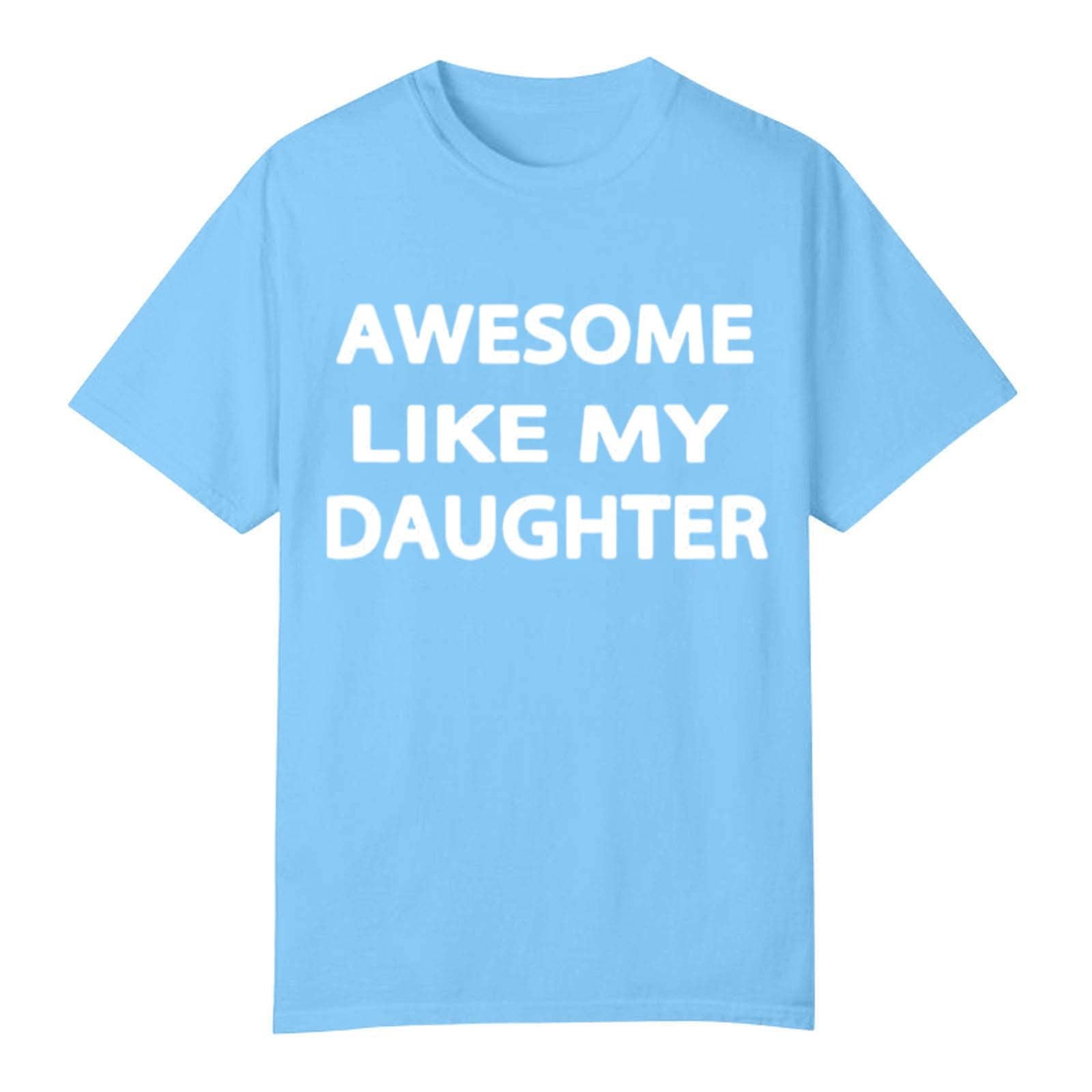 Aihuaihua Awesome Like My Daughter Shirt, Daughter Gifts from Mom ...
