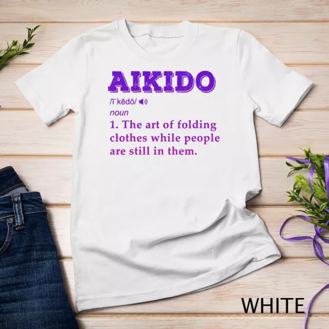 Aikido Martial Arts Funny Definition- Mma Aiki Self Defense Unisex T ...
