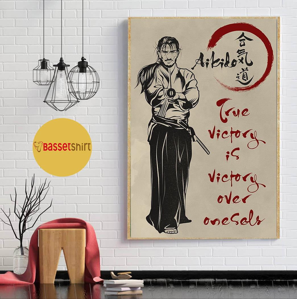 Aikido true victory is victory over oneself poster 11 x 17 Inch Poster ...