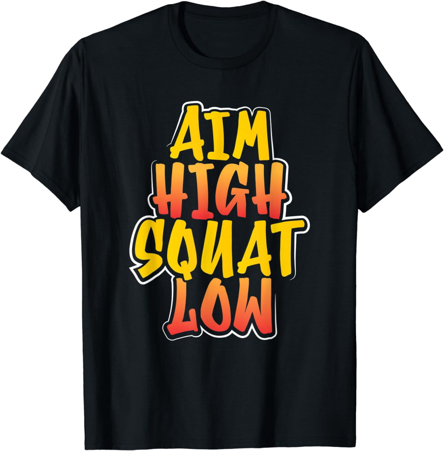 Aim High Squat Low Gym Workout Exercise Fitness Motivation T-Shirt ...