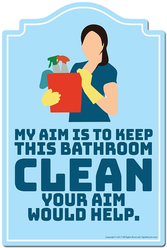 My Aim Is To Keep This Bathroom Clean Your Aim Would Help Novelty Sign ...